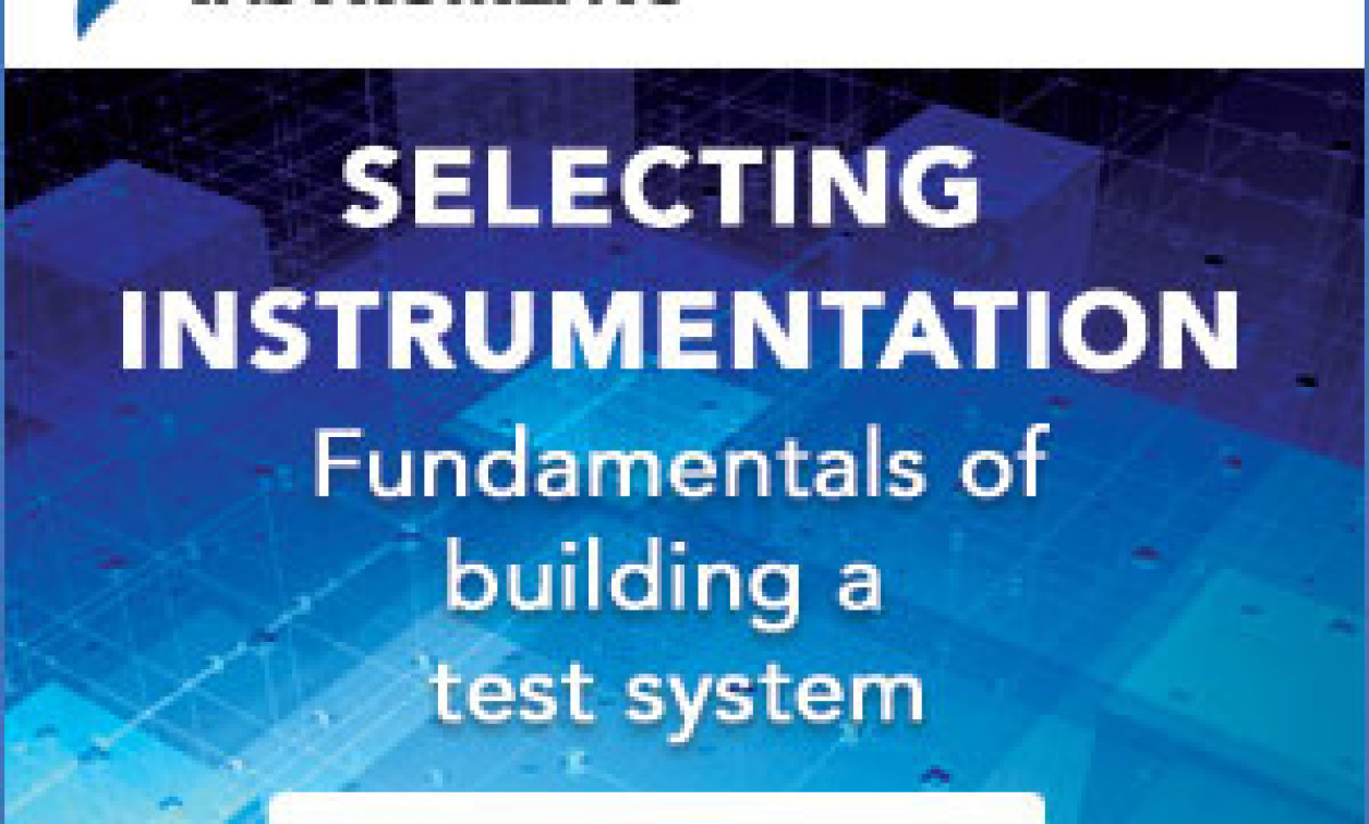 Fundamentals of Building a Test System and Selecting Instrumentation ...